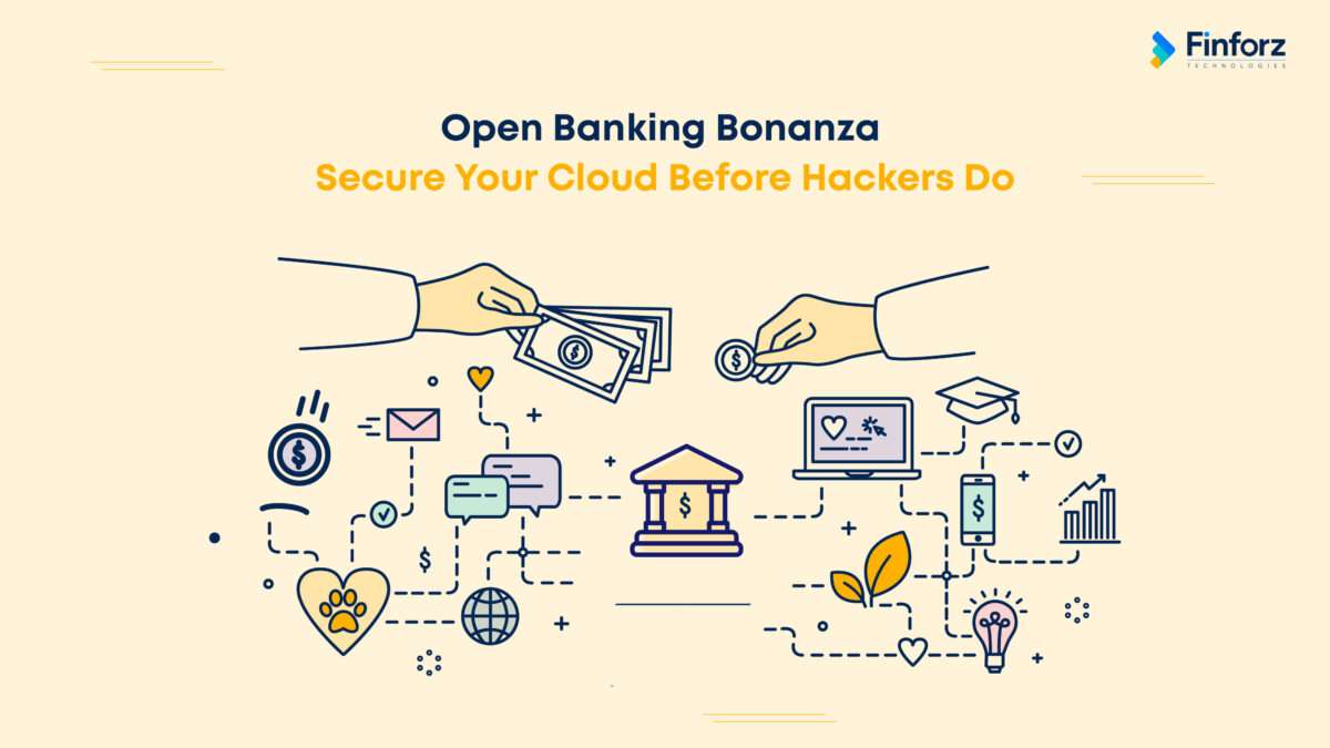 Open Banking Bonanza: Secure Your Cloud Before Hackers Do Open Banking Bonanza: Secure Your Cloud Before Hackers Do